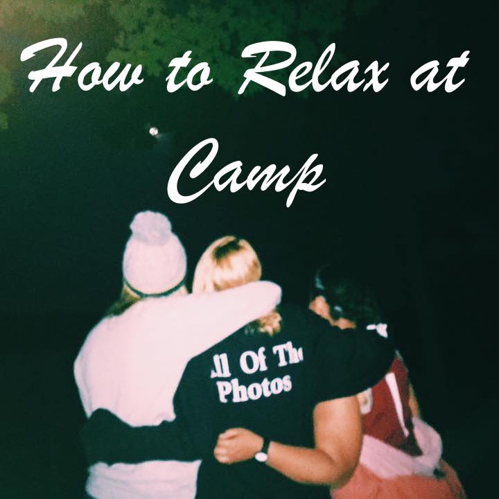 How To Relax At Camp – Summer Camp Secrets